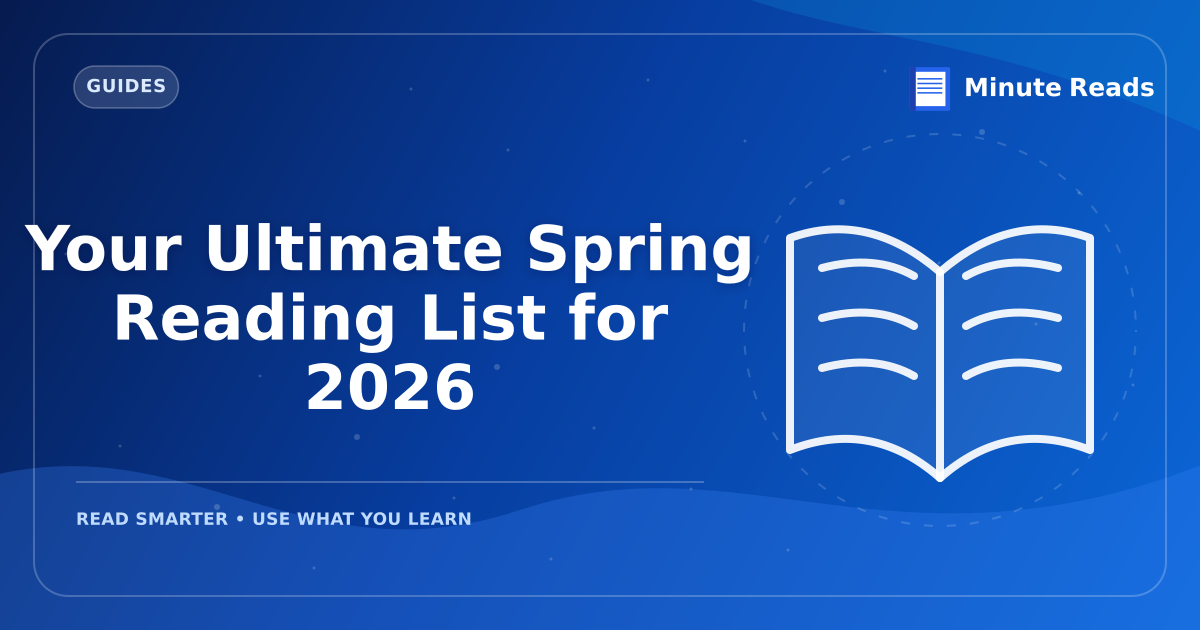 Your Ultimate Spring Reading List for 2026 — MinuteReads blog thumbnail