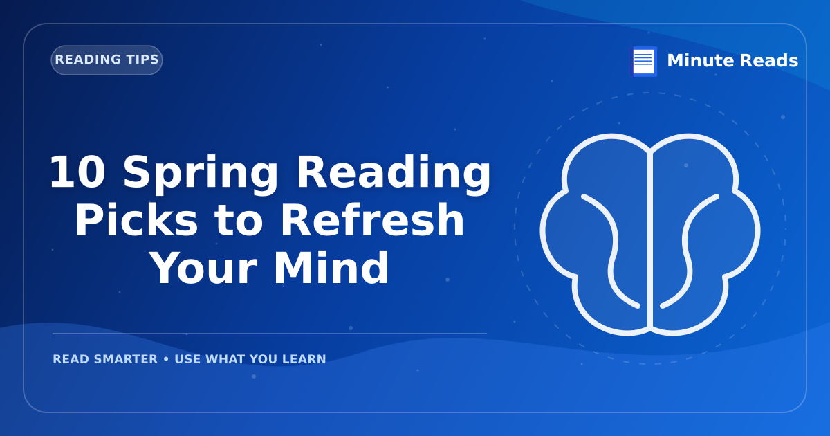 10 Spring Reading Picks to Refresh Your Mind — MinuteReads blog thumbnail