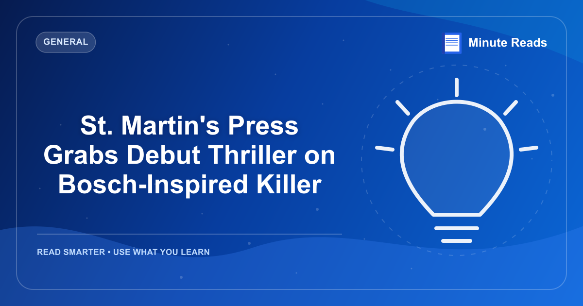 St. Martin's Press Grabs Debut Thriller on Bosch-Inspired Killer — MinuteReads blog thumbnail