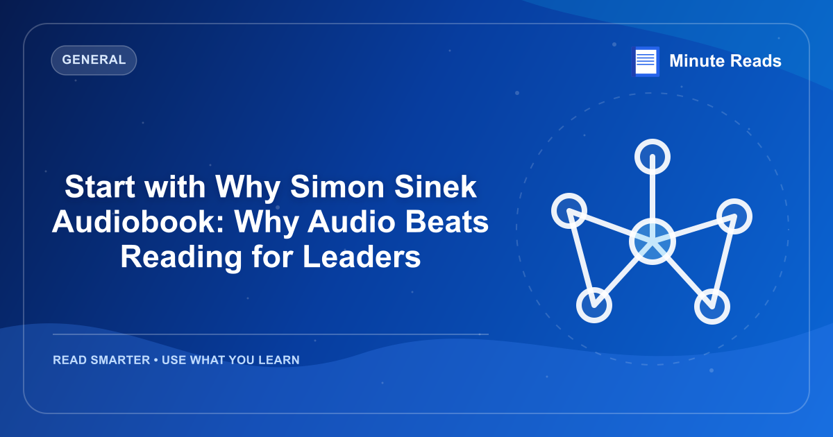 Start with Why Simon Sinek Audiobook: Why Audio Beats Reading for Leaders — MinuteReads blog thumbnail