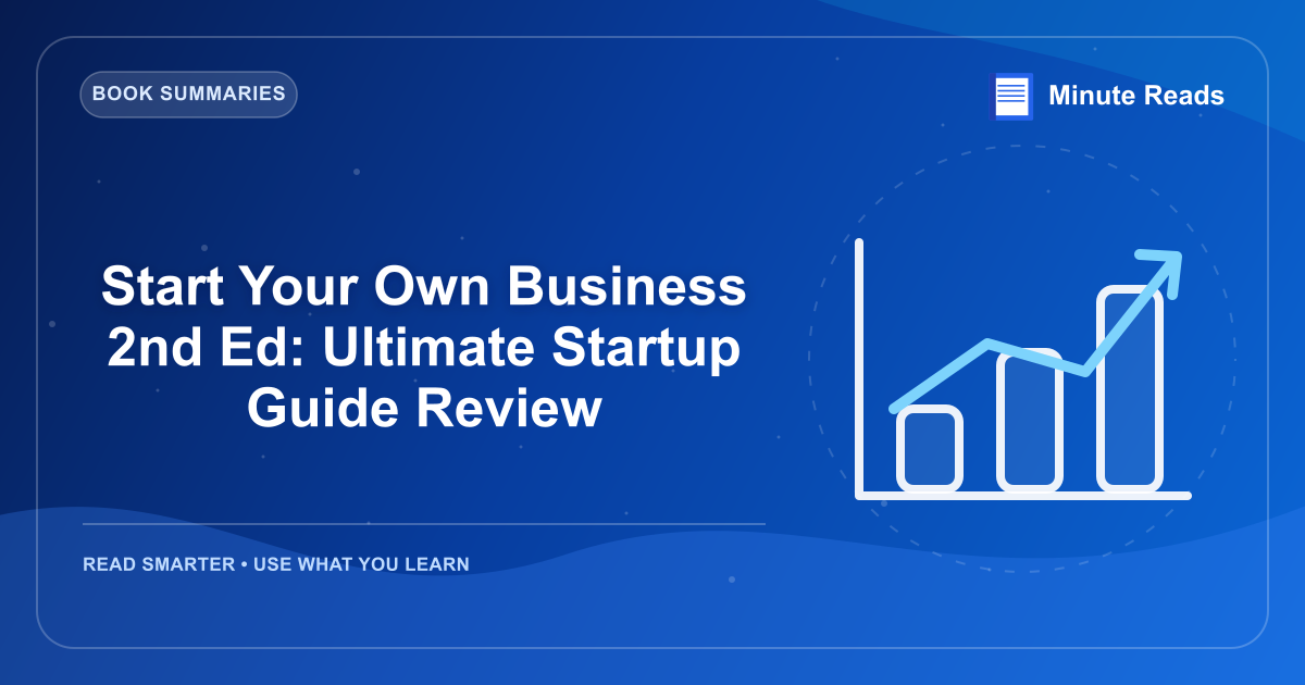 Start Your Own Business 2nd Ed: Ultimate Startup Guide Review — MinuteReads blog thumbnail