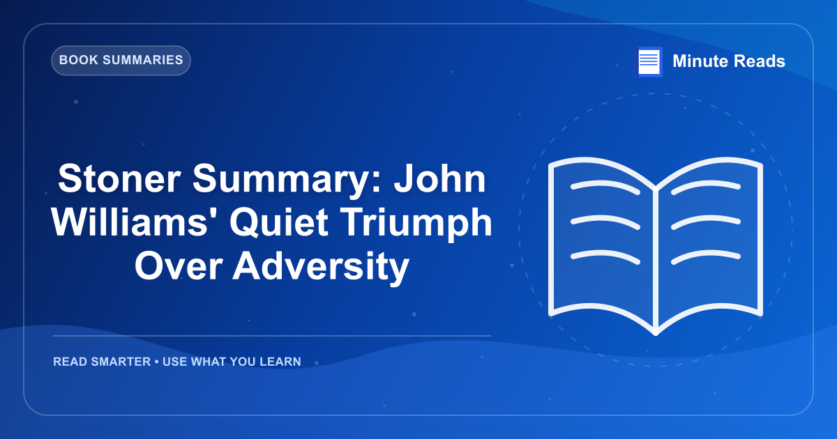 Stoner Summary: John Williams' Quiet Triumph Over Adversity — MinuteReads blog thumbnail