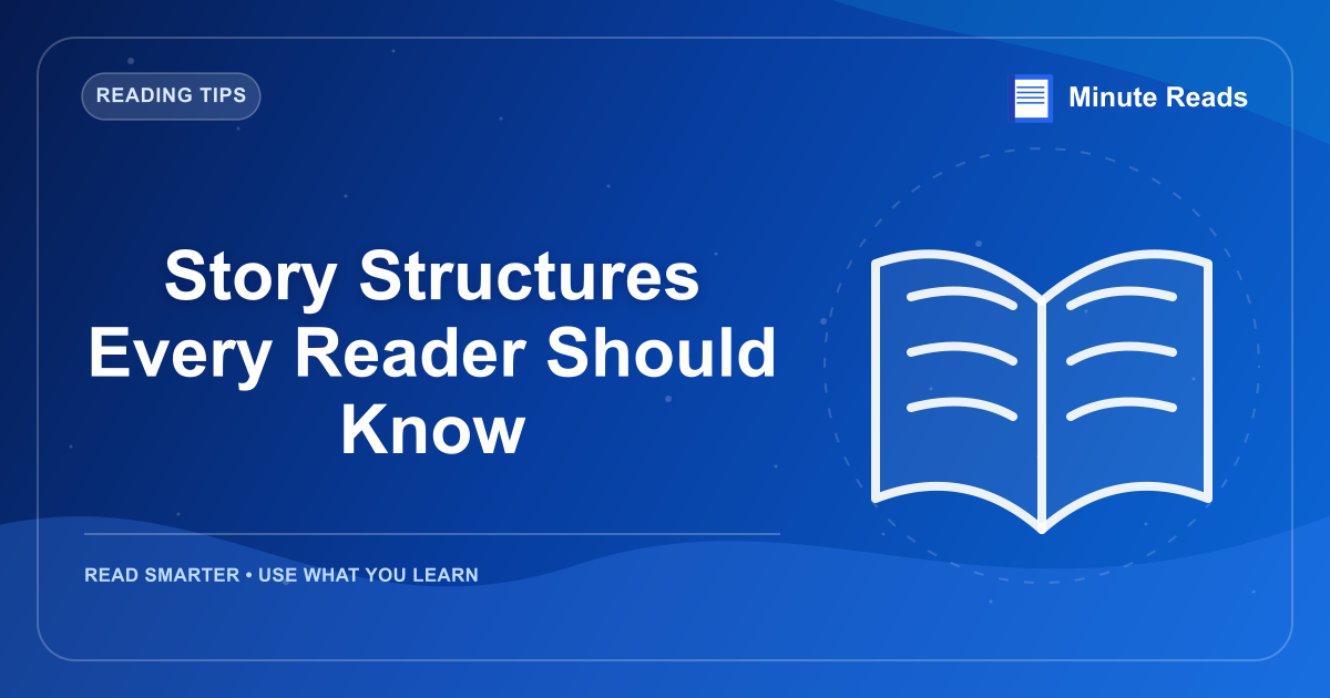Story Structures Every Reader Should Know — MinuteReads blog thumbnail