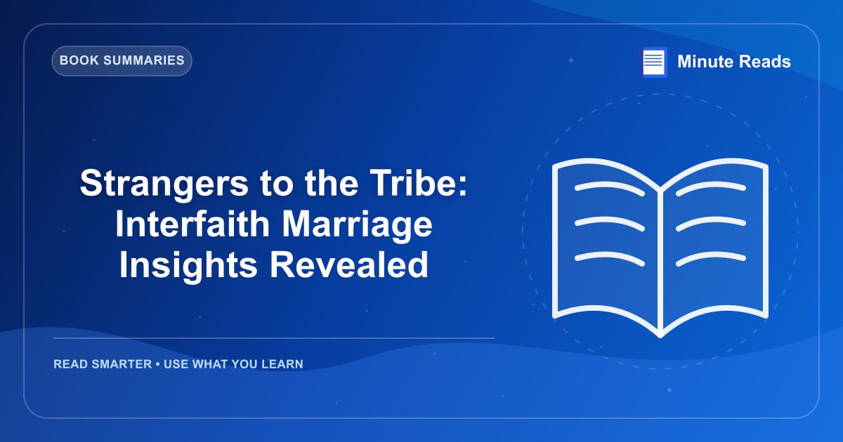 Strangers to the Tribe: Interfaith Marriage Insights Revealed — MinuteReads blog thumbnail