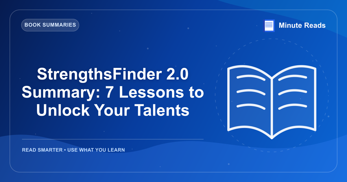 StrengthsFinder 2.0 Summary: 7 Lessons to Unlock Your Talents — MinuteReads blog thumbnail