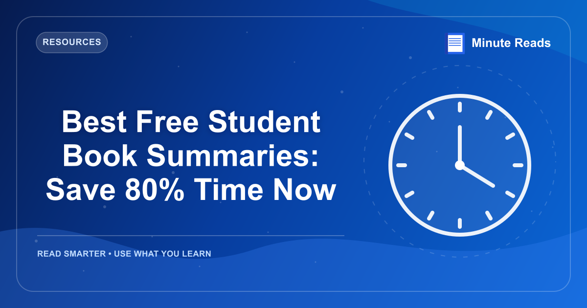 Best Free Student Book Summaries: Save 80% Time Now — MinuteReads blog thumbnail