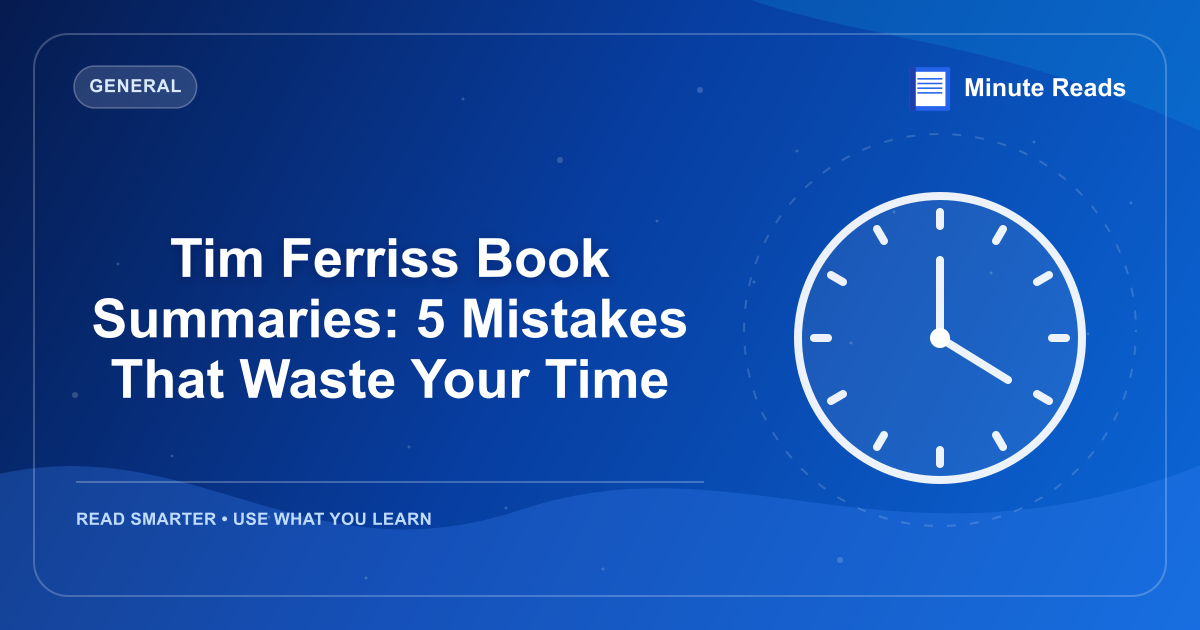 Tim Ferriss Book Summaries: 5 Mistakes That Waste Your Time — MinuteReads blog thumbnail