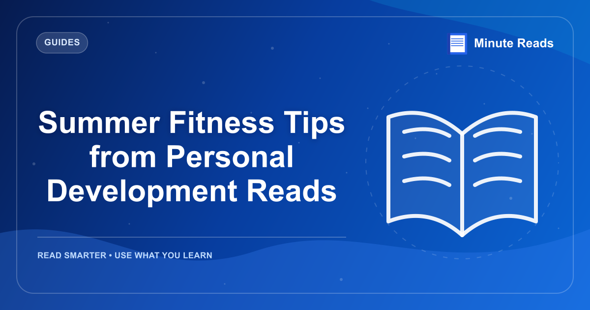 Summer Fitness Tips from Personal Development Reads — MinuteReads blog thumbnail