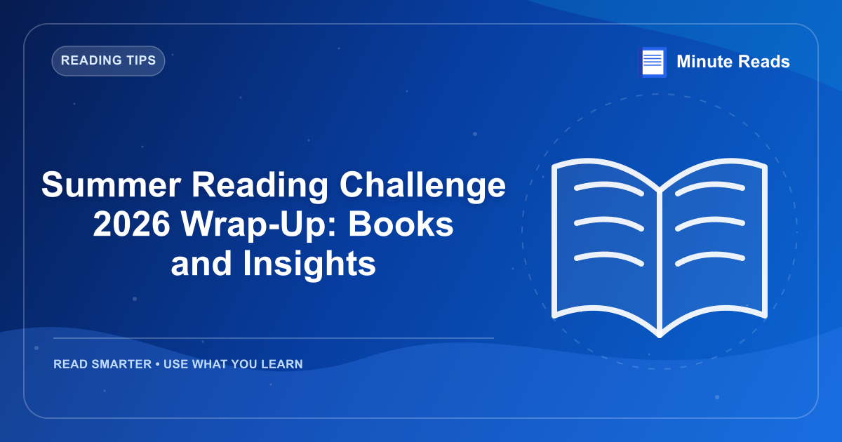 Summer Reading Challenge 2026 Wrap-Up: Books and Insights — MinuteReads blog thumbnail