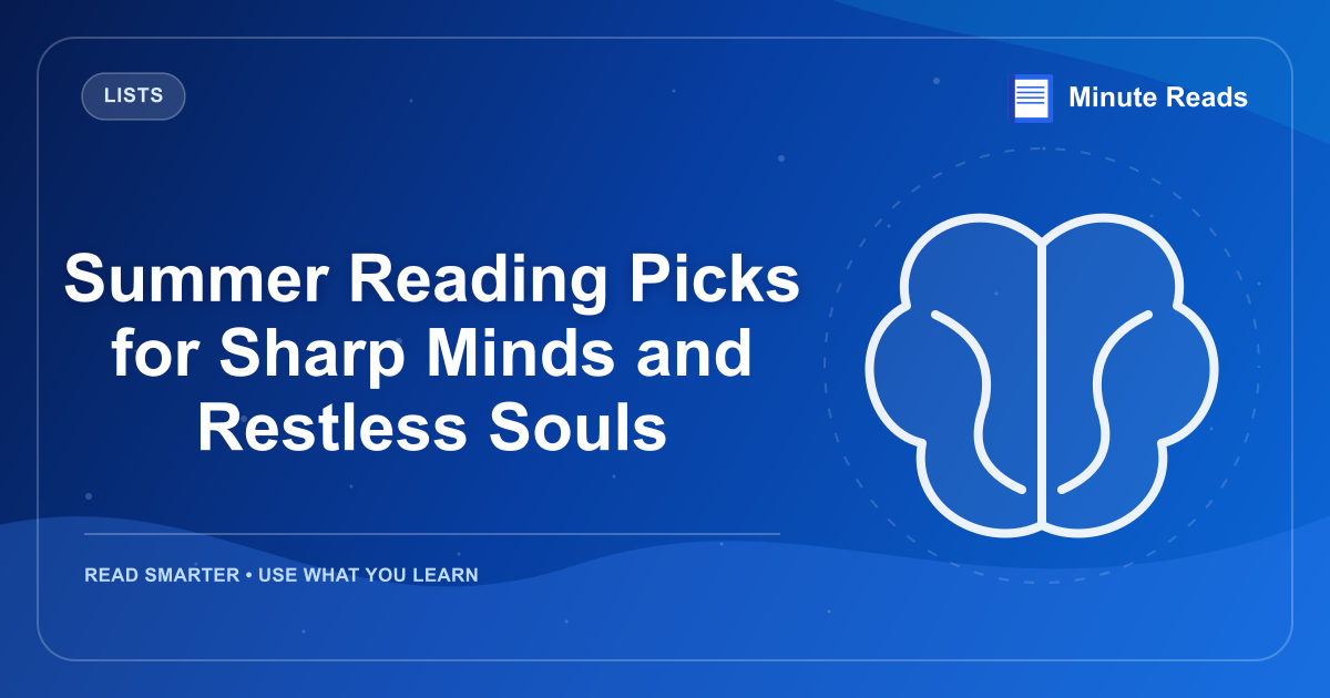 Summer Reading Picks for Sharp Minds and Restless Souls — MinuteReads blog thumbnail