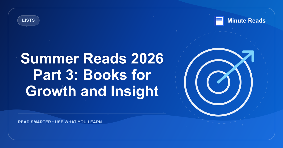 Summer Reads 2026 Part 3: Books for Growth and Insight — MinuteReads blog thumbnail