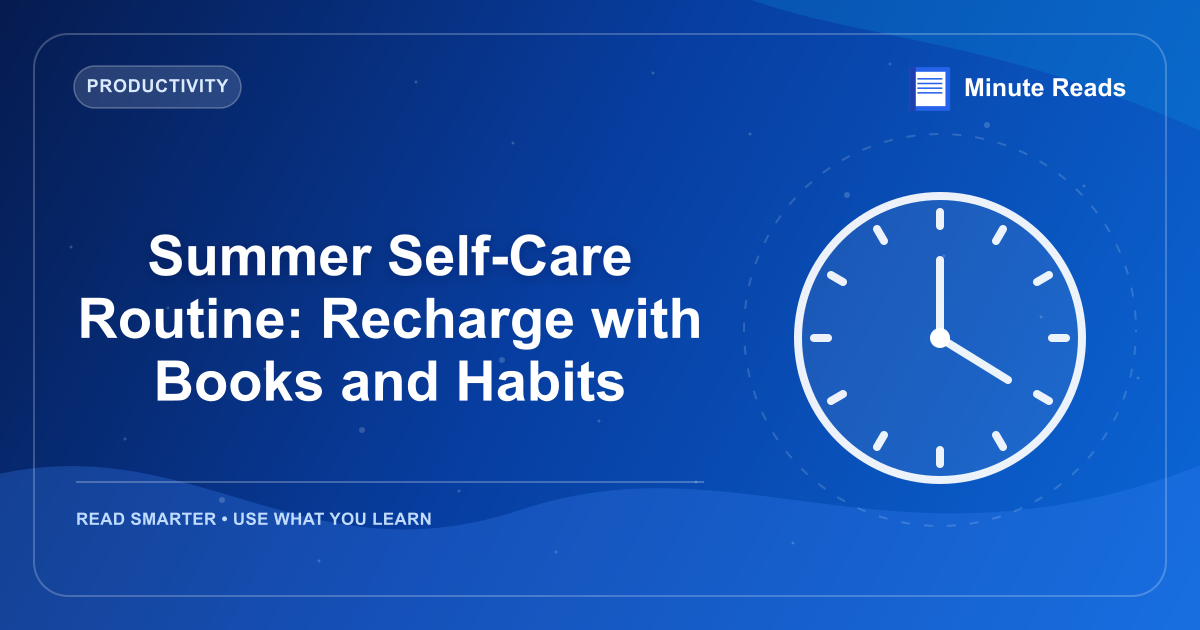 Summer Self-Care Routine: Recharge with Books and Habits — MinuteReads blog thumbnail