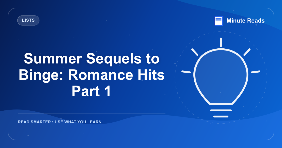 Summer Sequels to Binge: Romance Hits Part 1 — MinuteReads blog thumbnail