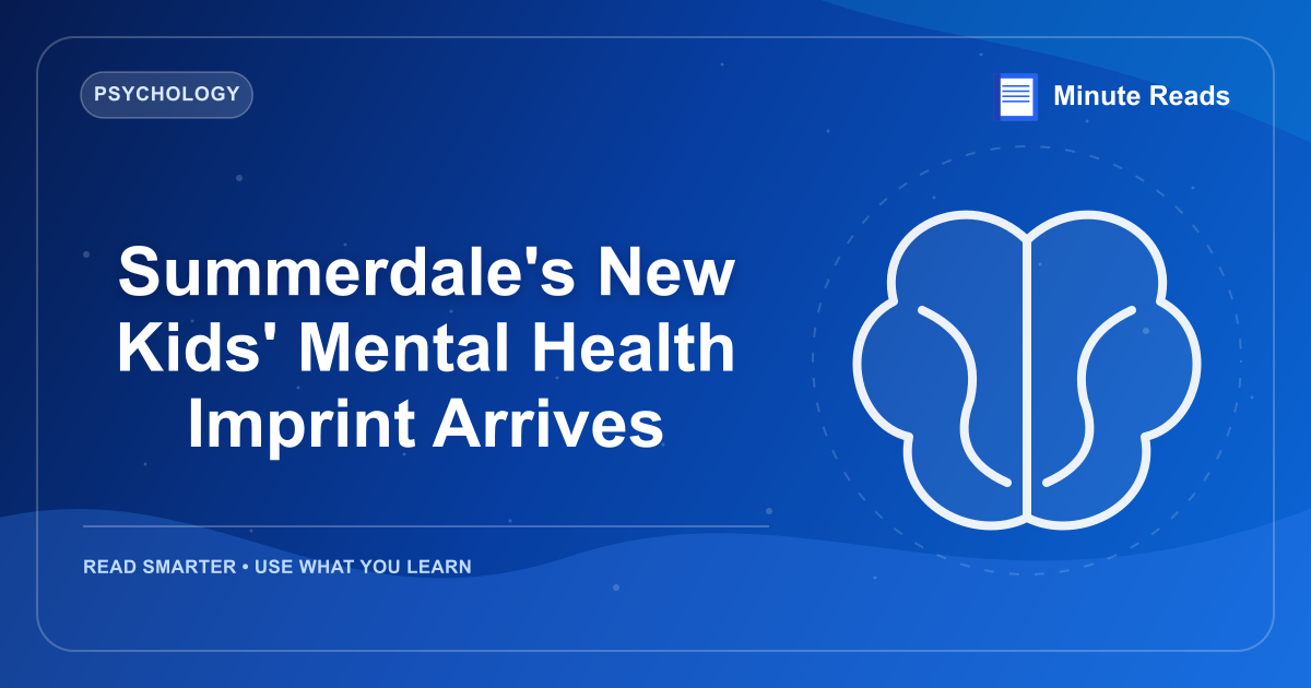 Summerdale's New Kids' Mental Health Imprint Arrives — MinuteReads blog thumbnail