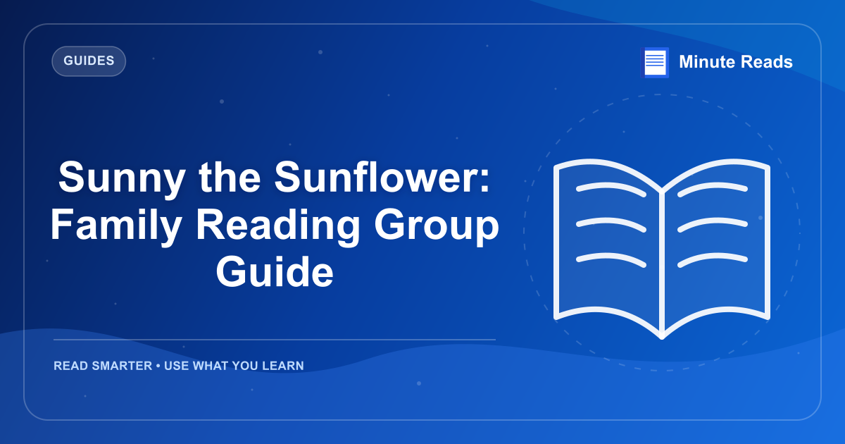 Sunny the Sunflower: Family Reading Group Guide — MinuteReads blog thumbnail
