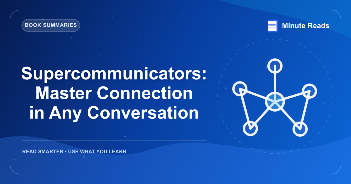 Supercommunicators: Master Connection in Any Conversation — MinuteReads blog thumbnail