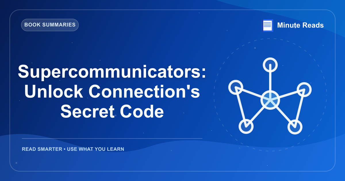 Supercommunicators: Unlock Connection's Secret Code — MinuteReads blog thumbnail