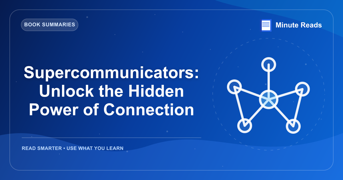 Supercommunicators: Unlock the Hidden Power of Connection — MinuteReads blog thumbnail
