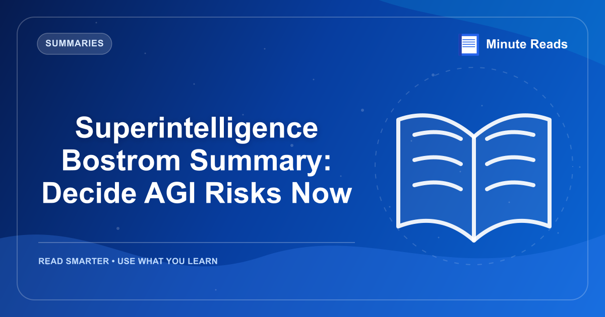 Superintelligence Bostrom Summary: Decide AGI Risks Now — MinuteReads blog thumbnail