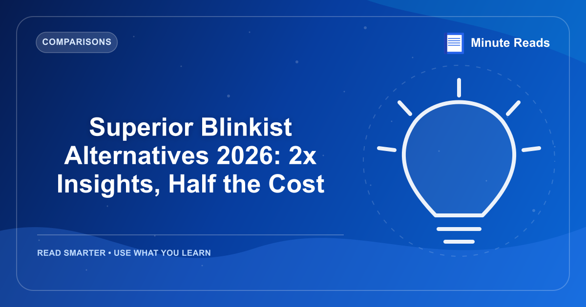 Superior Blinkist Alternatives 2026: 2x Insights, Half the Cost — MinuteReads blog thumbnail