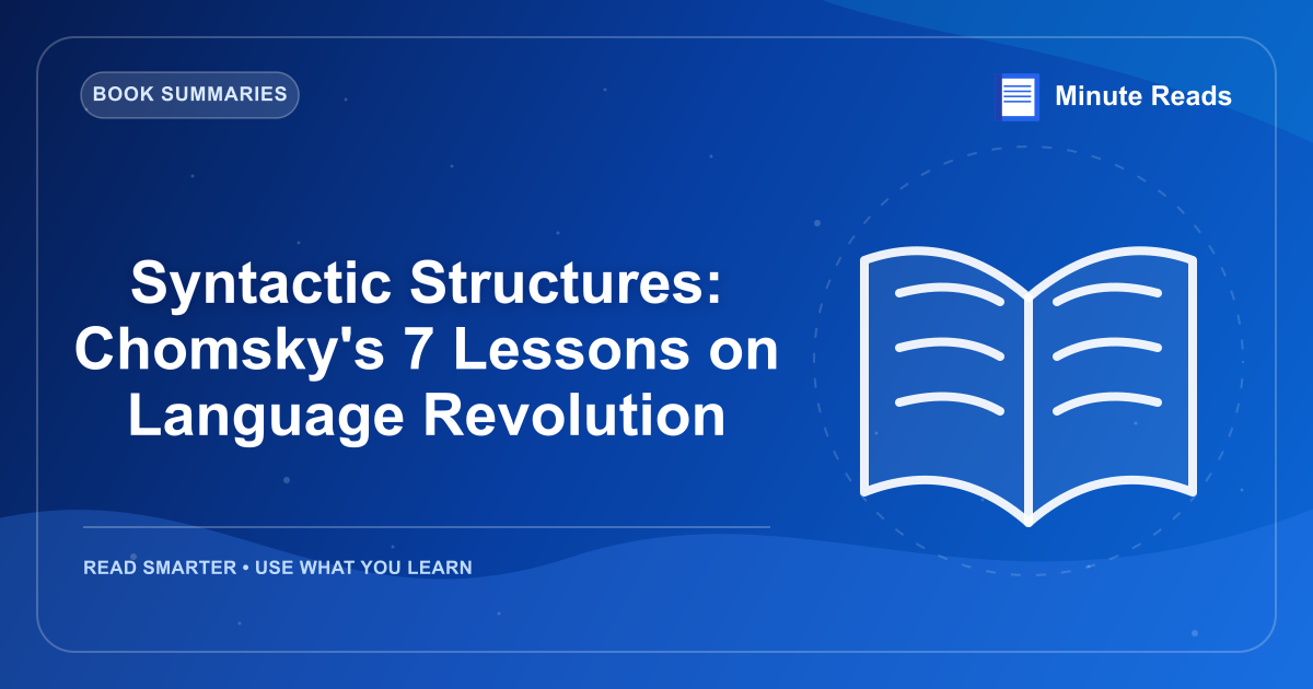 Syntactic Structures: Chomsky's 7 Lessons on Language Revolution — MinuteReads blog thumbnail
