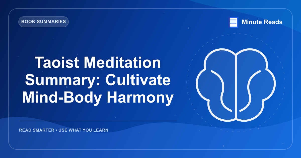 Taoist Meditation Summary: Cultivate Mind-Body Harmony — MinuteReads blog thumbnail