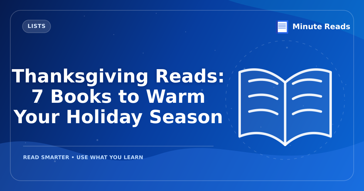 Thanksgiving Reads: 7 Books to Warm Your Holiday Season — MinuteReads blog thumbnail