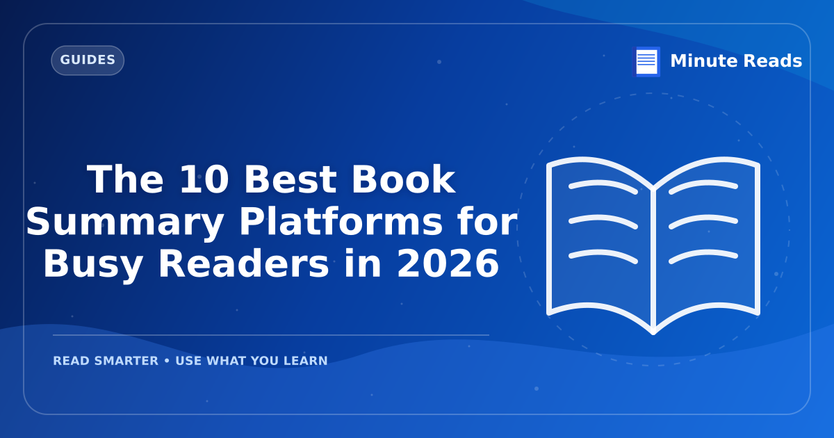 The 10 Best Book Summary Platforms for Busy Readers in 2026 — MinuteReads blog thumbnail