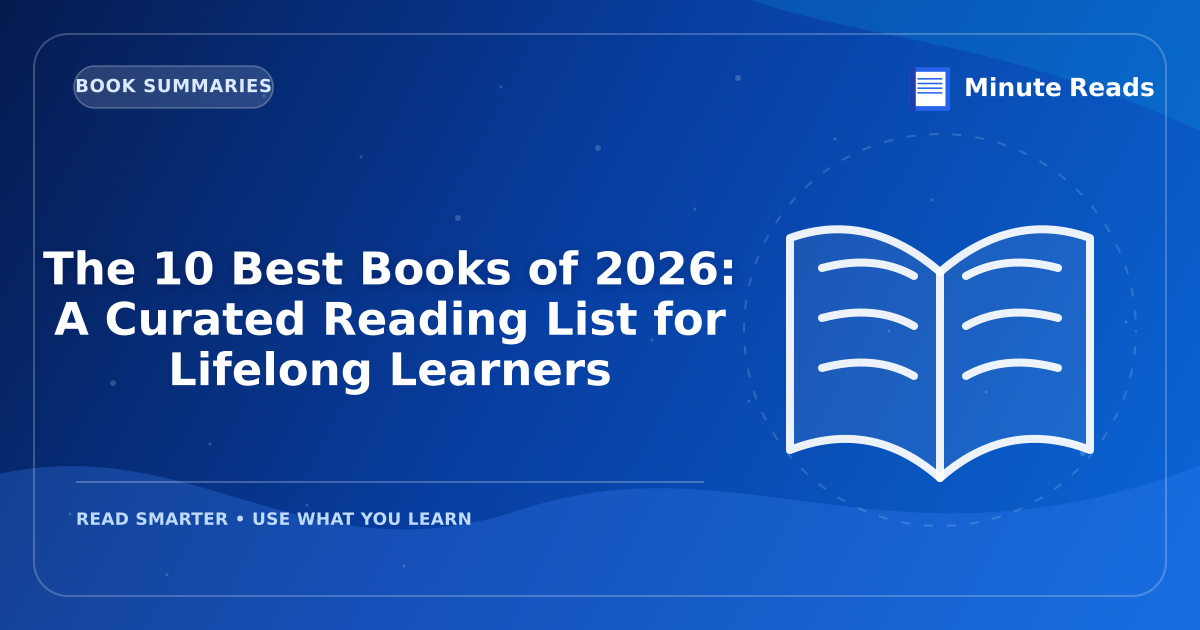 The 10 Best Books of 2026: A Curated Reading List for Lifelong Learners — MinuteReads blog thumbnail