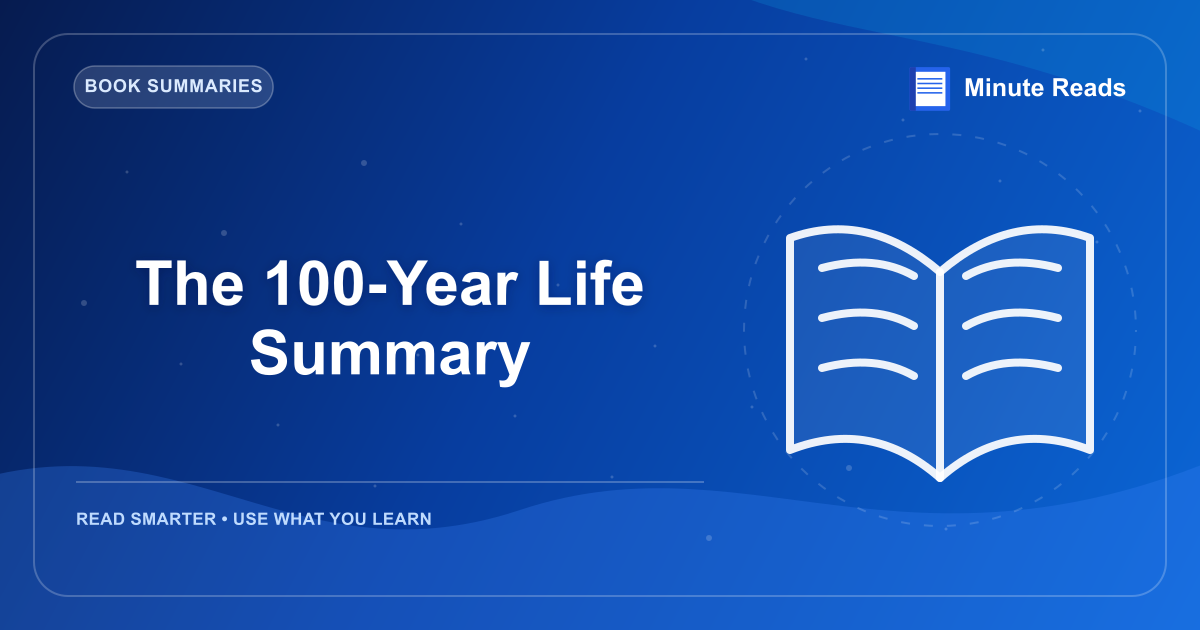 The 100-Year Life Summary — MinuteReads blog thumbnail