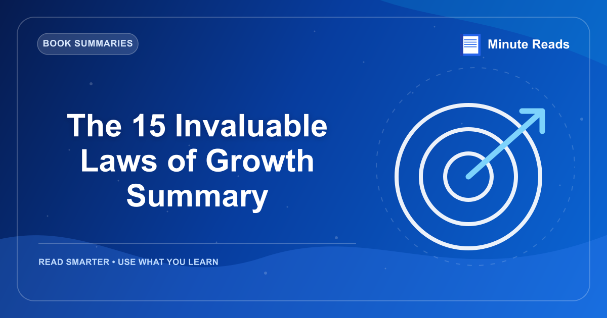 The 15 Invaluable Laws of Growth Summary — MinuteReads blog thumbnail
