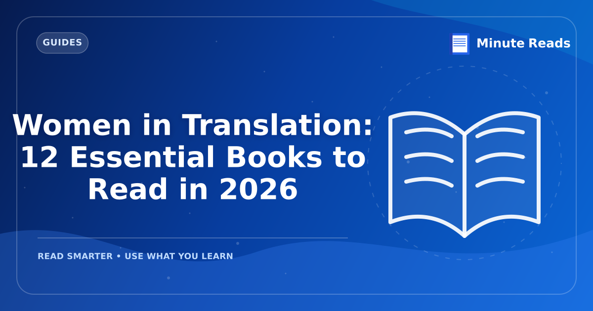 Women in Translation: 12 Essential Books to Read in 2027 — MinuteReads blog thumbnail