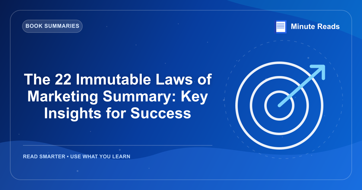 The 22 Immutable Laws of Marketing Summary: Key Insights for Success — MinuteReads blog thumbnail