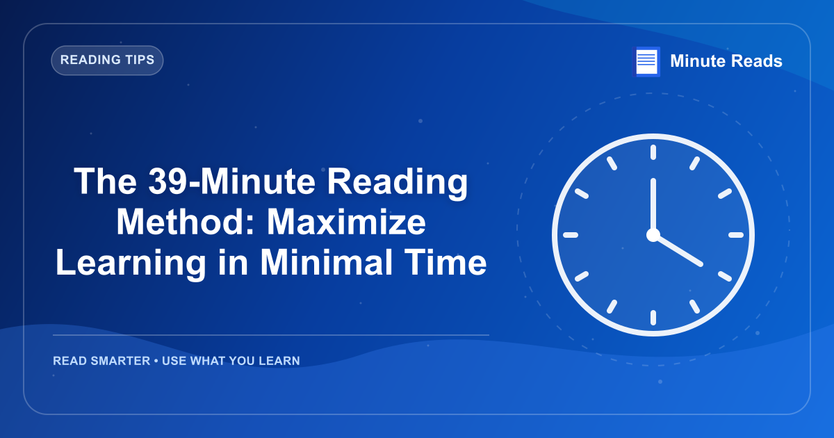 The 39-Minute Reading Method: Maximize Learning in Minimal Time — MinuteReads blog thumbnail