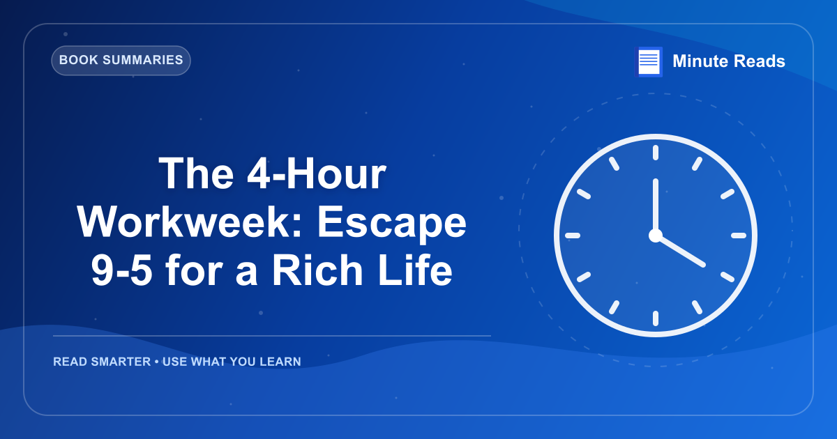 The 4-Hour Workweek: Escape 9-5 for a Rich Life — MinuteReads blog thumbnail