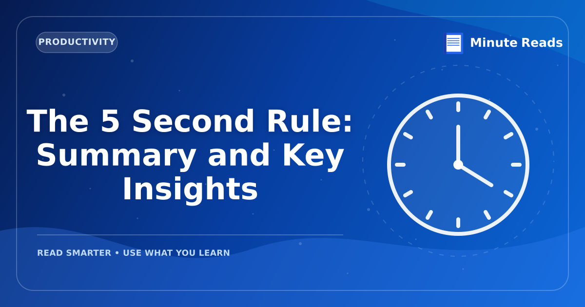 The 5 Second Rule: Summary and Key Insights — MinuteReads blog thumbnail