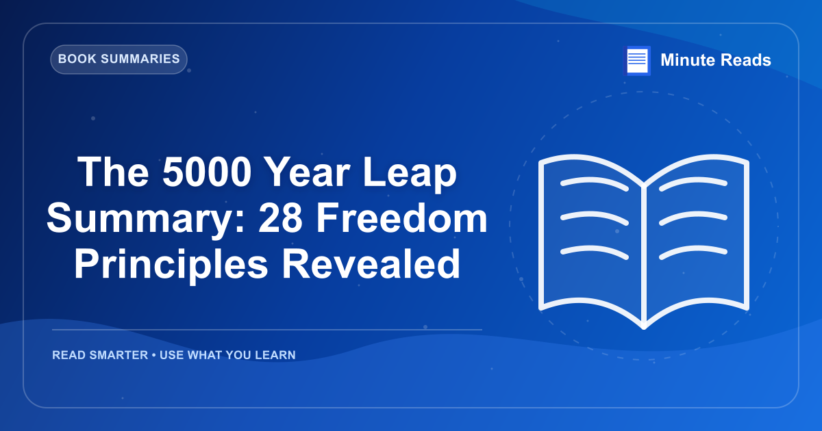 The 5000 Year Leap Summary: 28 Freedom Principles Revealed — MinuteReads blog thumbnail