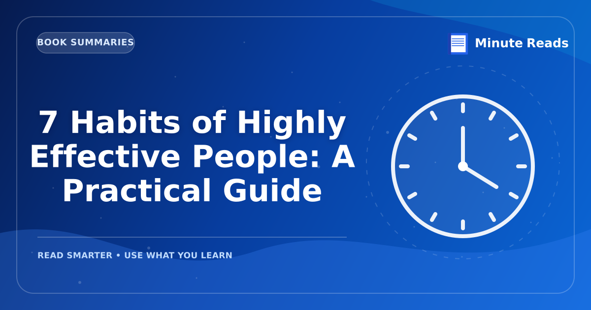 7 Habits of Highly Effective People: A Practical Guide — MinuteReads blog thumbnail