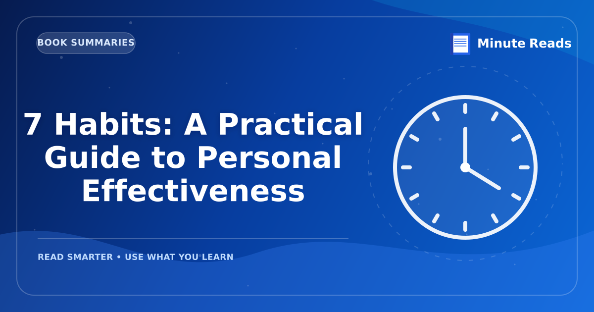 7 Habits: A Practical Guide to Personal Effectiveness — MinuteReads blog thumbnail