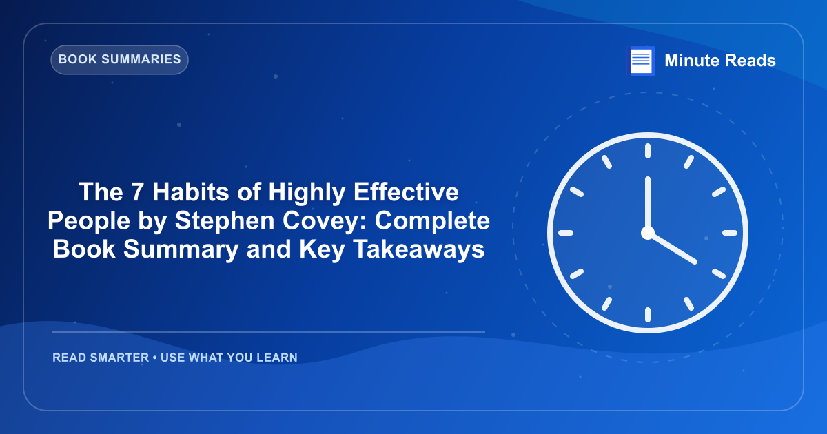 Stephen Covey의 높은 효과적인 사람들의 7 습관 : 완전한 책 요약 및 키 테이크 아웃 — MinuteReads blog thumbnail