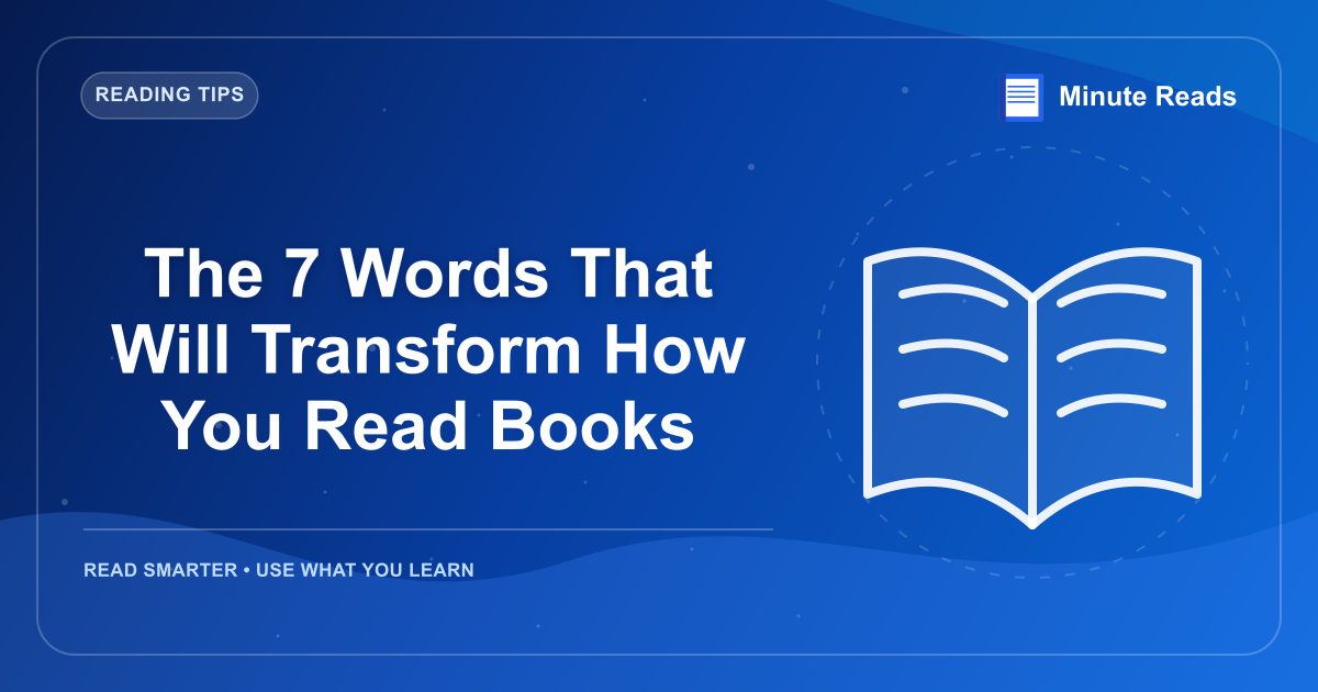 The 7 Words That Will Transform How You Read Books — MinuteReads blog thumbnail