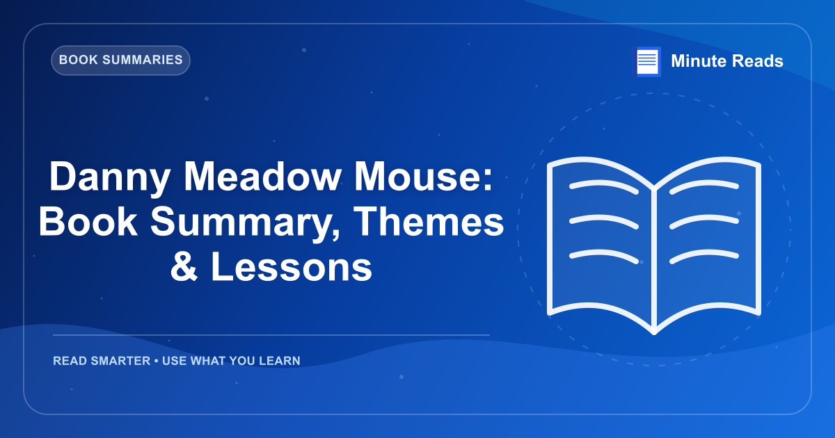 Danny Meadow Mouse: Book Summary, Themes & Lessons — MinuteReads blog thumbnail