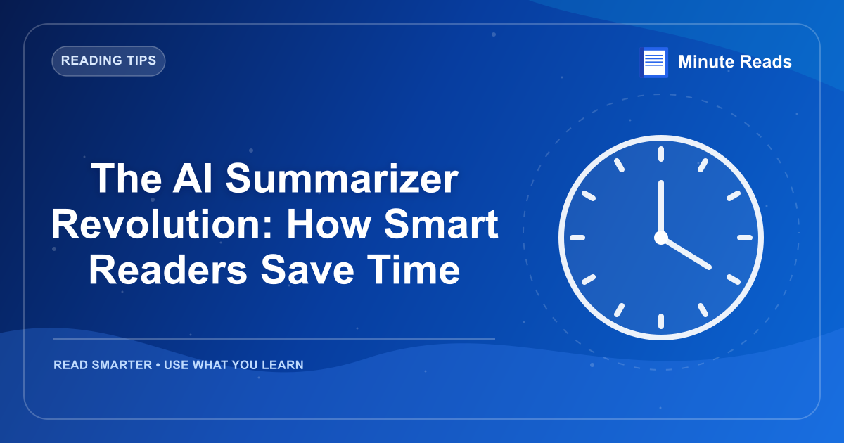 The AI Summarizer Revolution: How Smart Readers Save Time — MinuteReads blog thumbnail