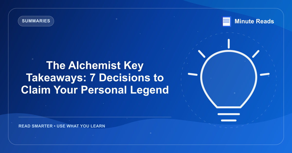 The Alchemist Key Takeaways: 7 Decisions to Claim Your Personal Legend — MinuteReads blog thumbnail