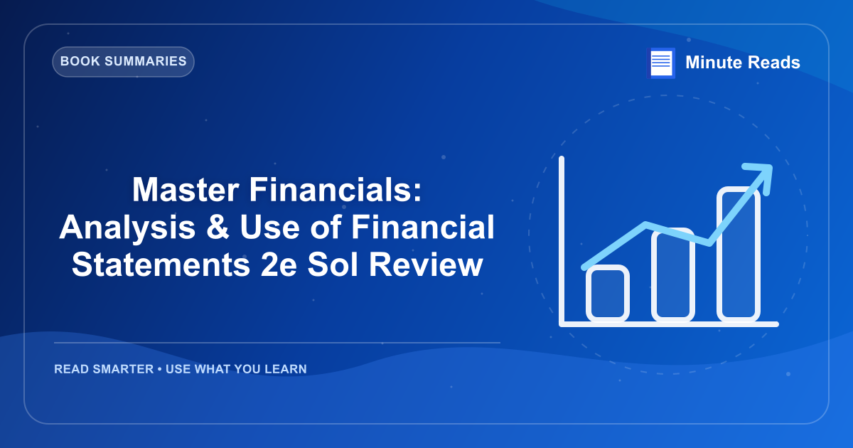 Master Financials: Analysis & Use of Financial Statements 2e Sol Review — MinuteReads blog thumbnail