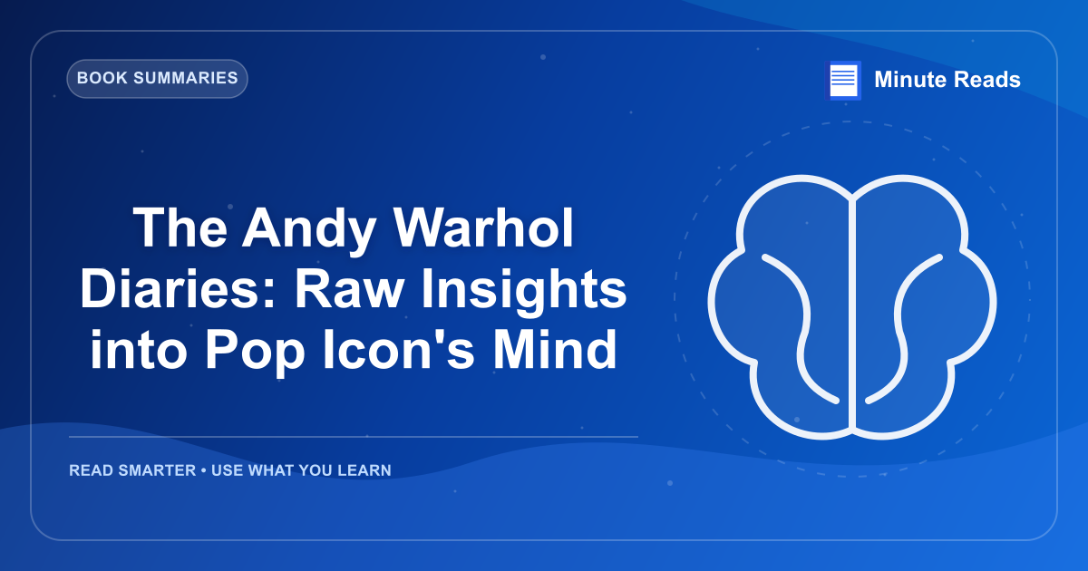 The Andy Warhol Diaries: Raw Insights into Pop Icon's Mind — MinuteReads blog thumbnail