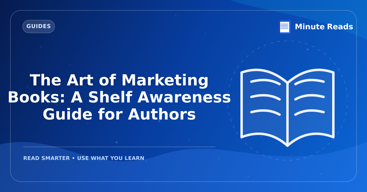 The Art of Marketing Books: A Shelf Awareness Guide for Authors — MinuteReads blog thumbnail