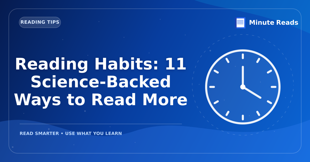 Reading Habits: 11 Science-Backed Ways to Read More — MinuteReads blog thumbnail