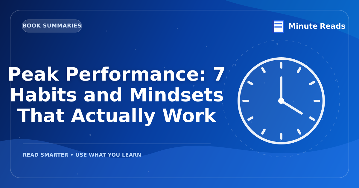 Peak Performance: 5 Science-Backed Habits That Actually Work — MinuteReads blog thumbnail
