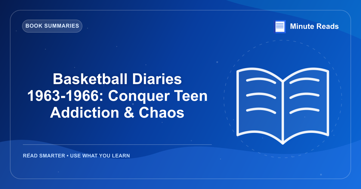 Basketball Diaries 1963-1966: Conquer Teen Addiction & Chaos — MinuteReads blog thumbnail